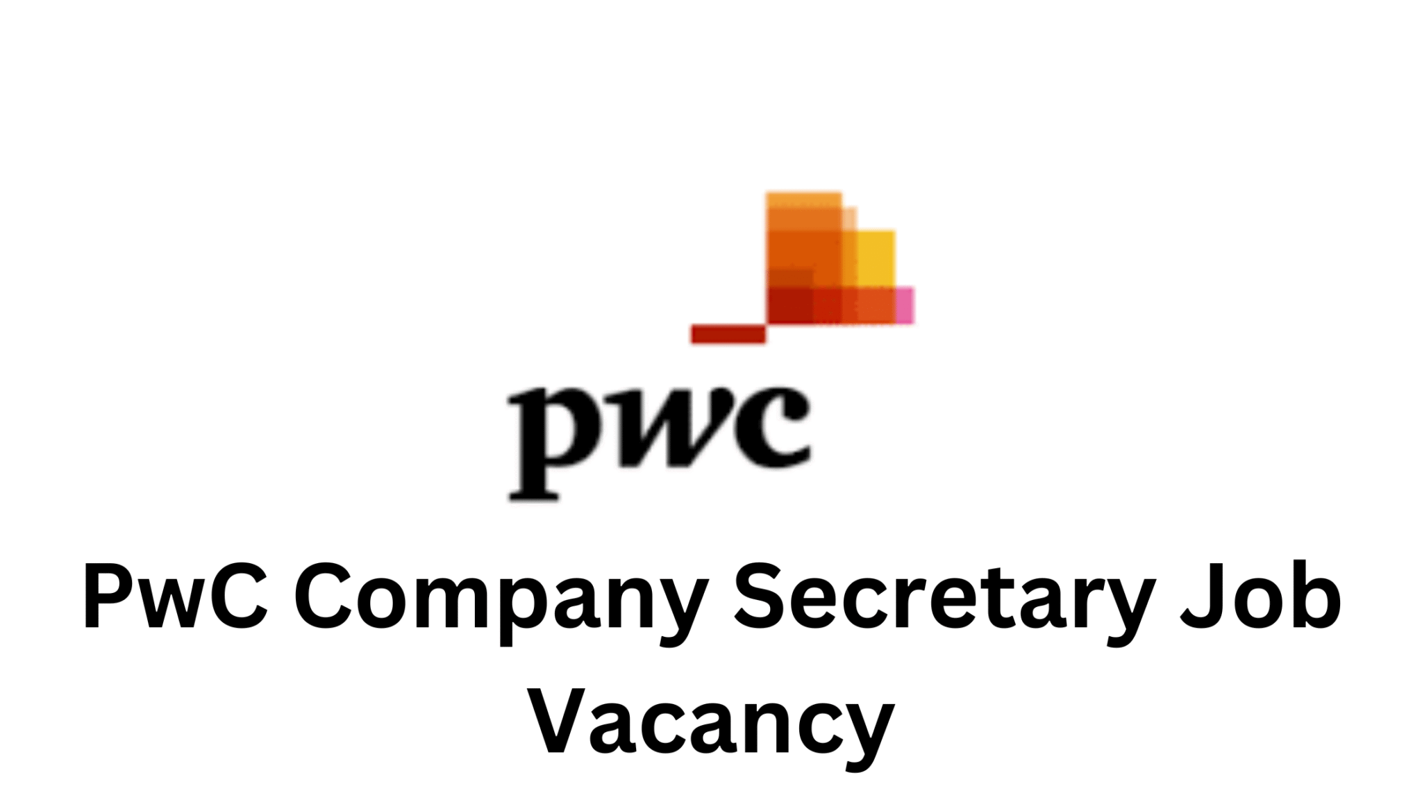 Exciting Opportunity: 2025 PwC Company Secretary Job Vacancy