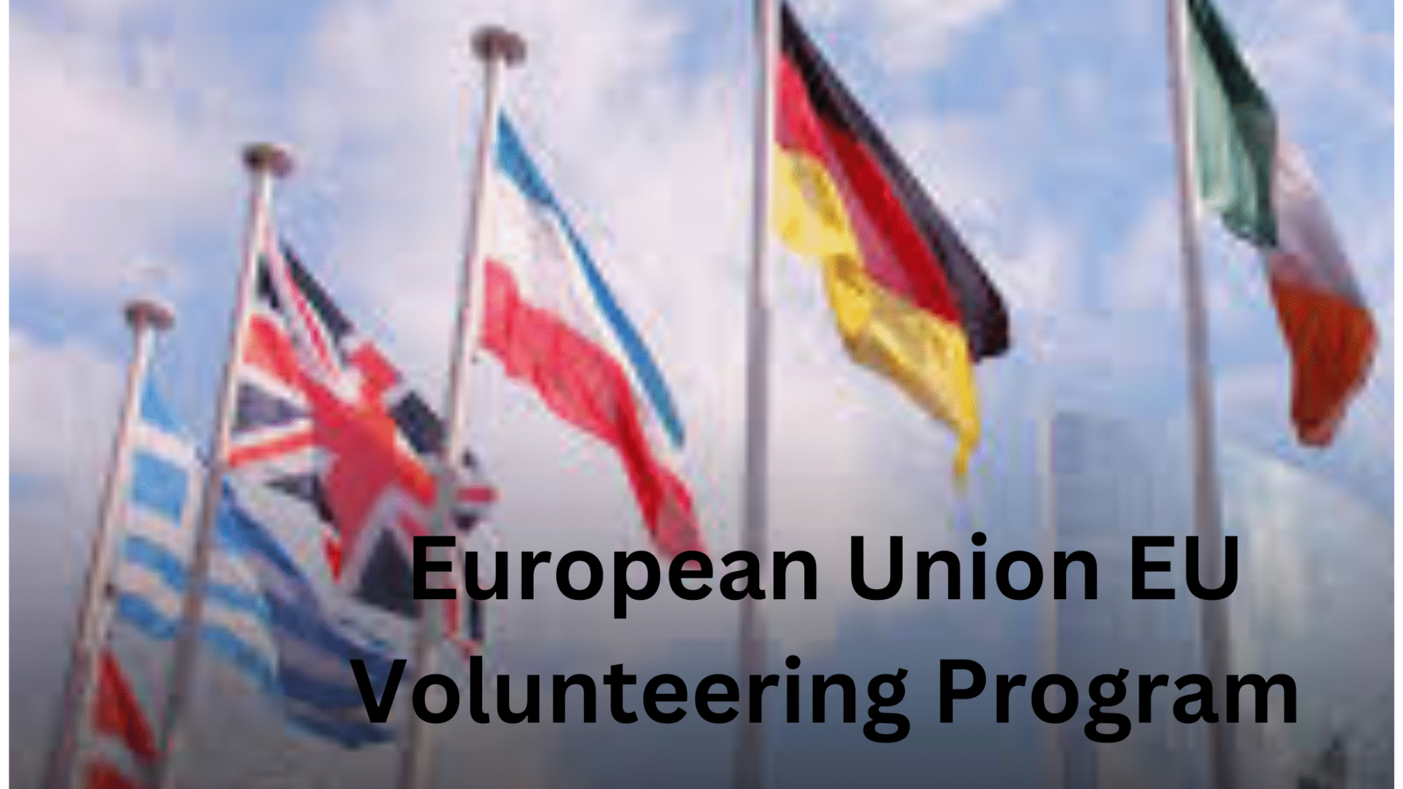 European Union EU Volunteering Program 2025 | Fully Funded Volunteer ...