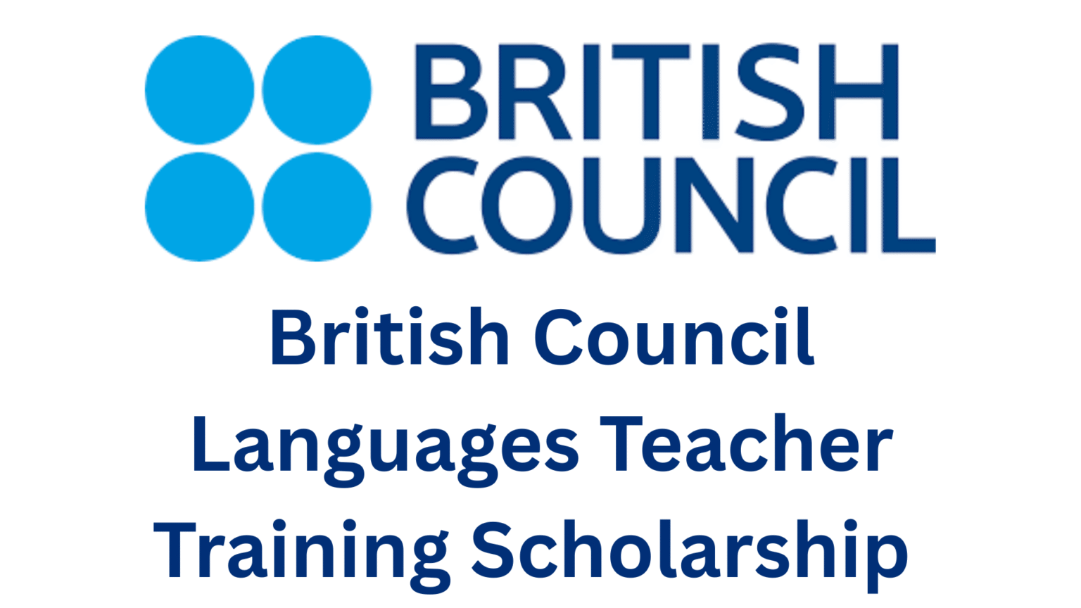 British Council Languages Teacher Training Scholarship 2025 – £28,000 ...