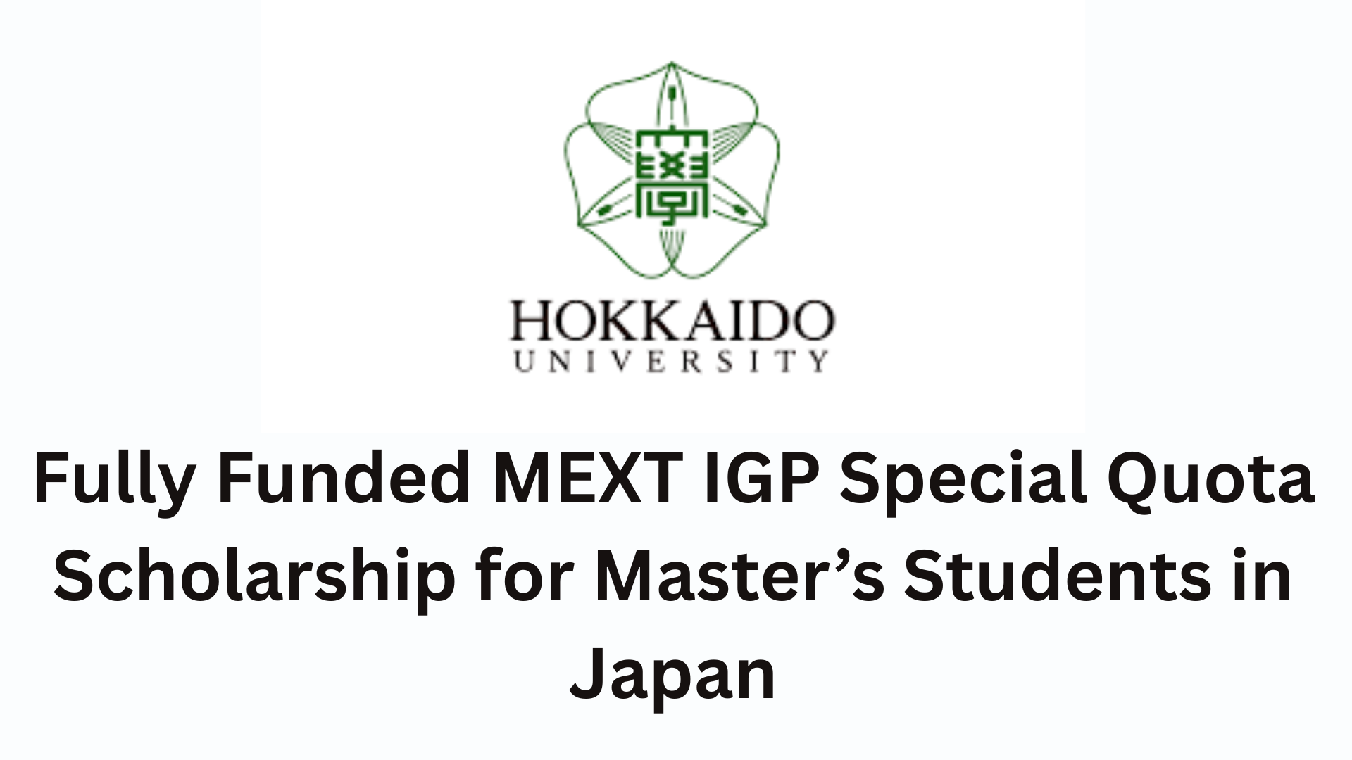 Fully Funded MEXT IGP Special Quota Scholarship 2026 For Master’s Students In Japan - Apply Now!