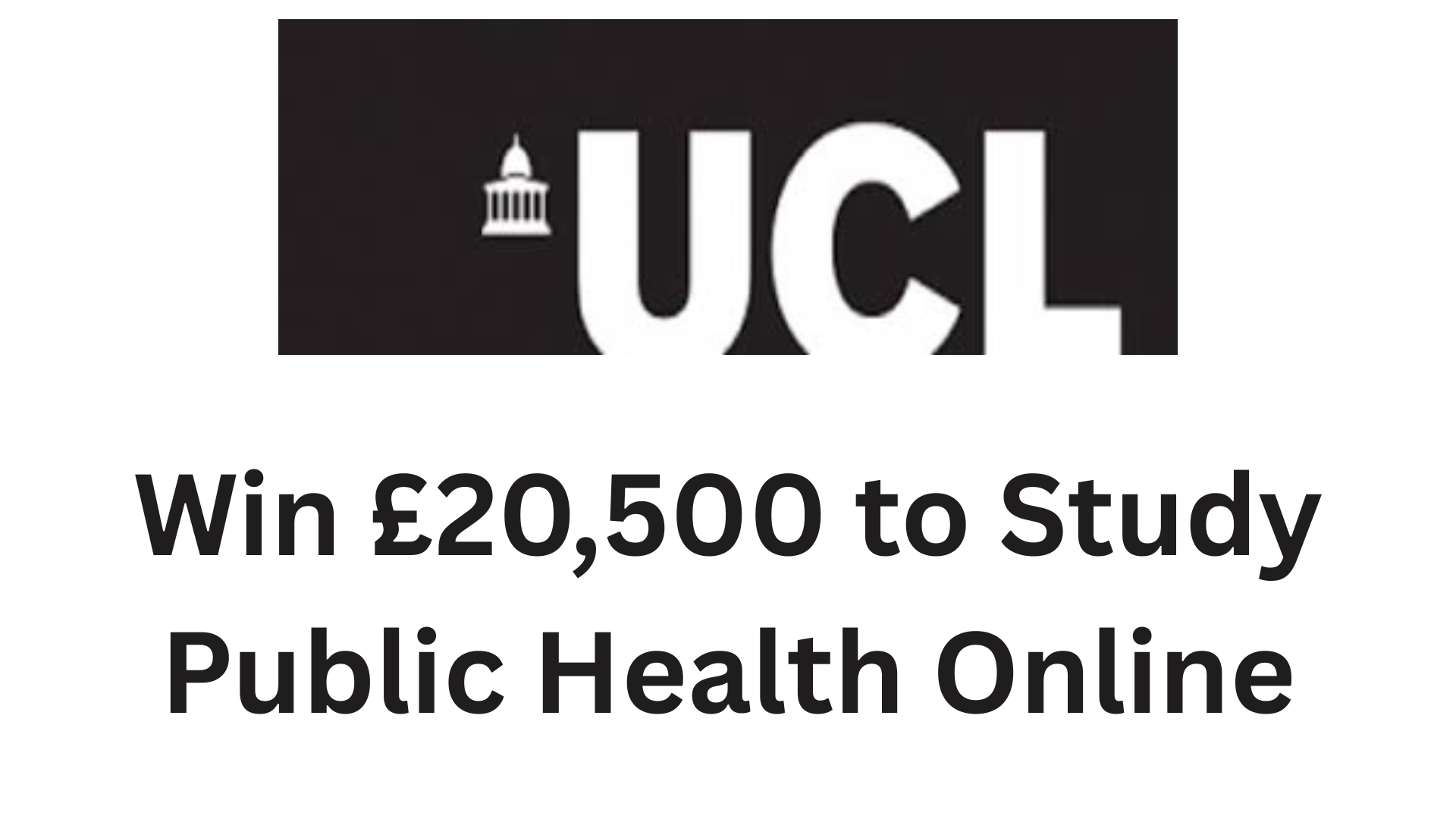 2025 UCL IMPACT Scholarship: Win £20,500 To Study Public Health Online ...