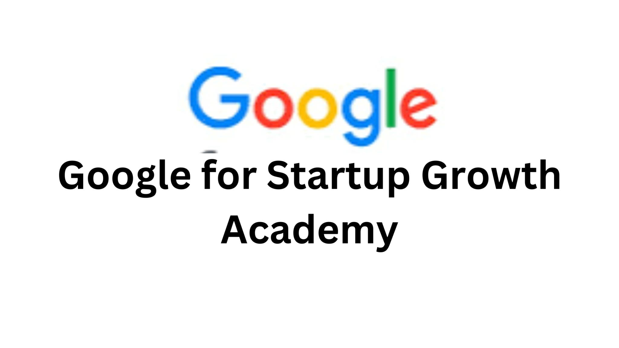 Google For Startup Growth Academy 2025 | AI For GovTech