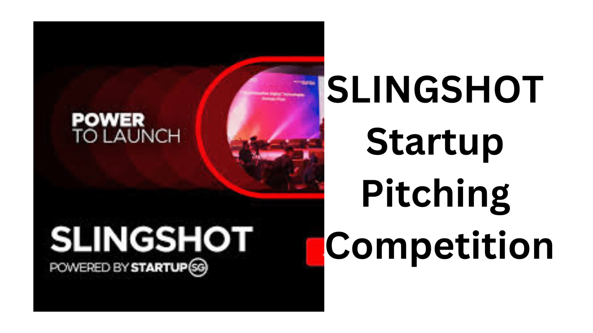 Global Call: SLINGSHOT Startup Pitching Competition 2025 In Singapore