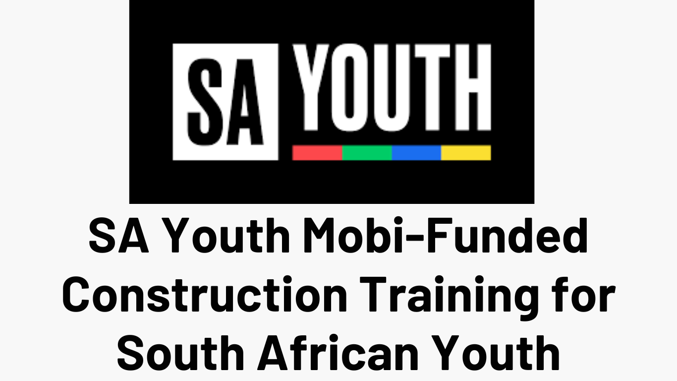 Empower Your Future: SA Youth Mobi-Funded Construction Training 2025 ...