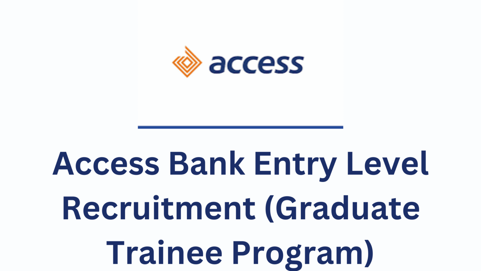 Access Bank Entry Level Recruitment (Graduate Trainee Program) 2025 For ...