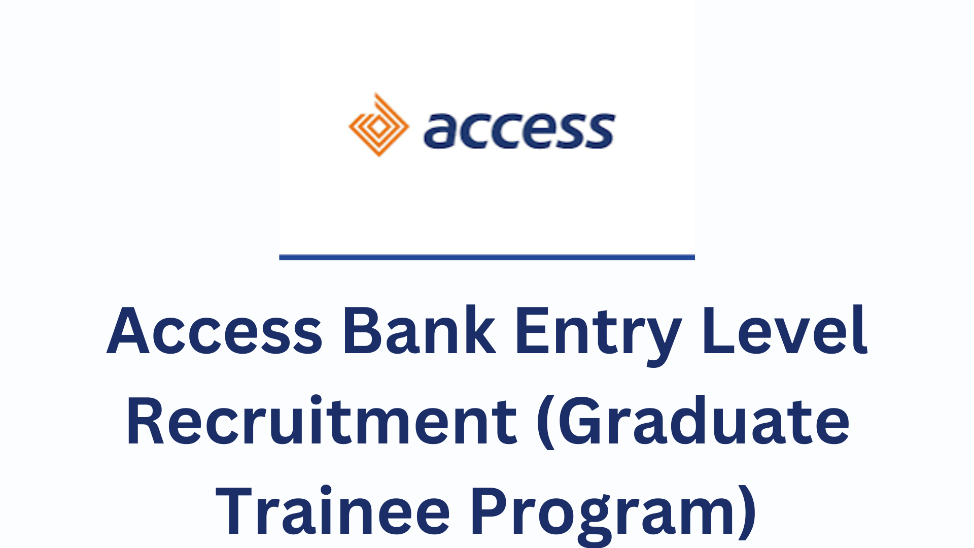 Access Bank Entry Level Recruitment (Graduate Trainee Program) 2025 For ...