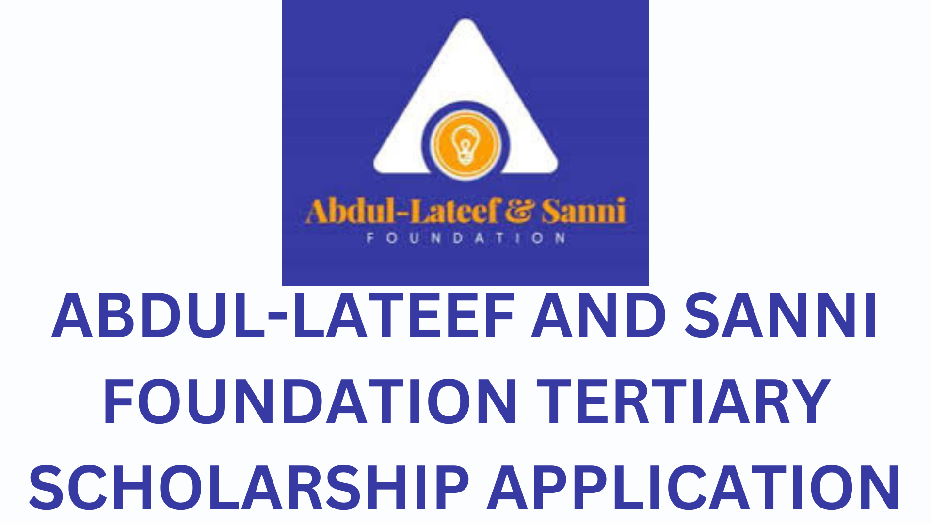 ABDUL-LATEEF AND SANNI FOUNDATION 2025/2026 TERTIARY SCHOLARSHIP ...