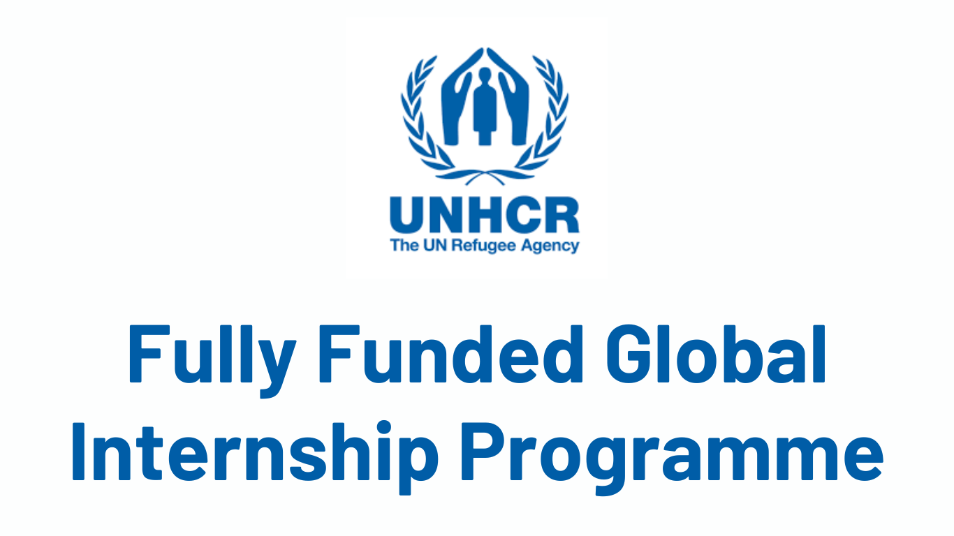 UNHCR Global Internship Programme 2025: Fully Funded Humanitarian ...