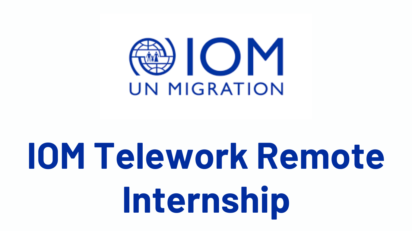 IOM Remote Internship 2025: Fully Funded Telework Role In Migration