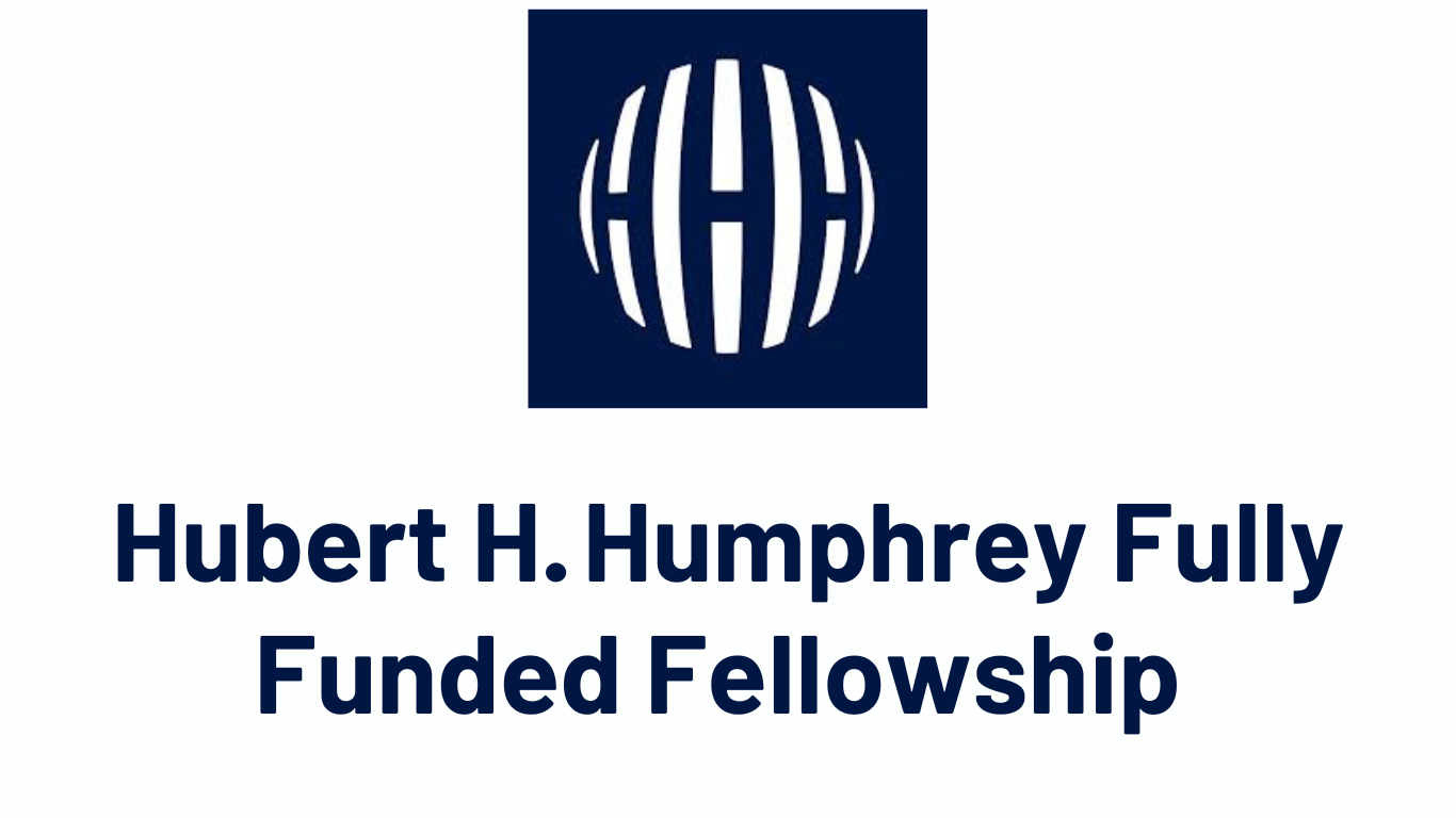 Hubert H. Humphrey Fellowship 2026: Fully Funded U.S. Program—Your ...