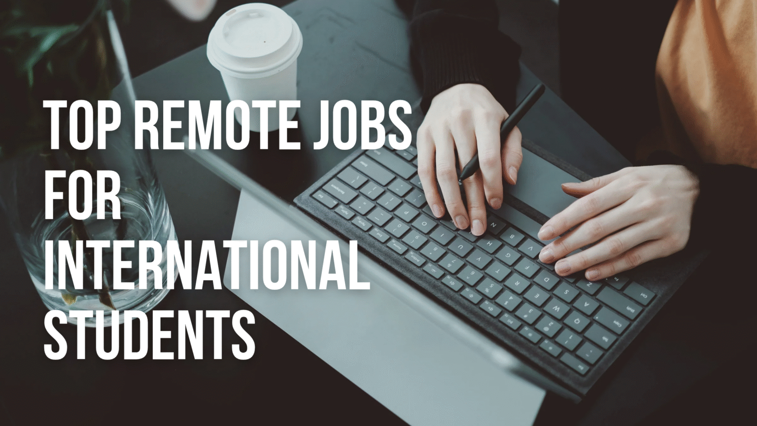 Top Remote Jobs For International Students In 2025 (Work From Anywhere)