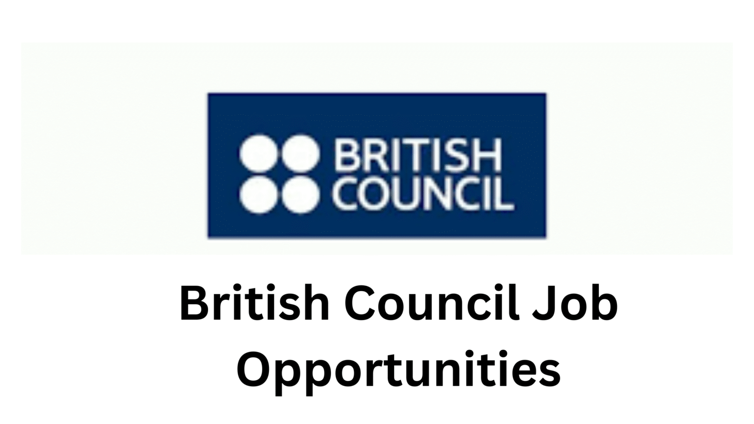 British Council Job Opportunities 2025 | Apply Now For 2 Open Positions