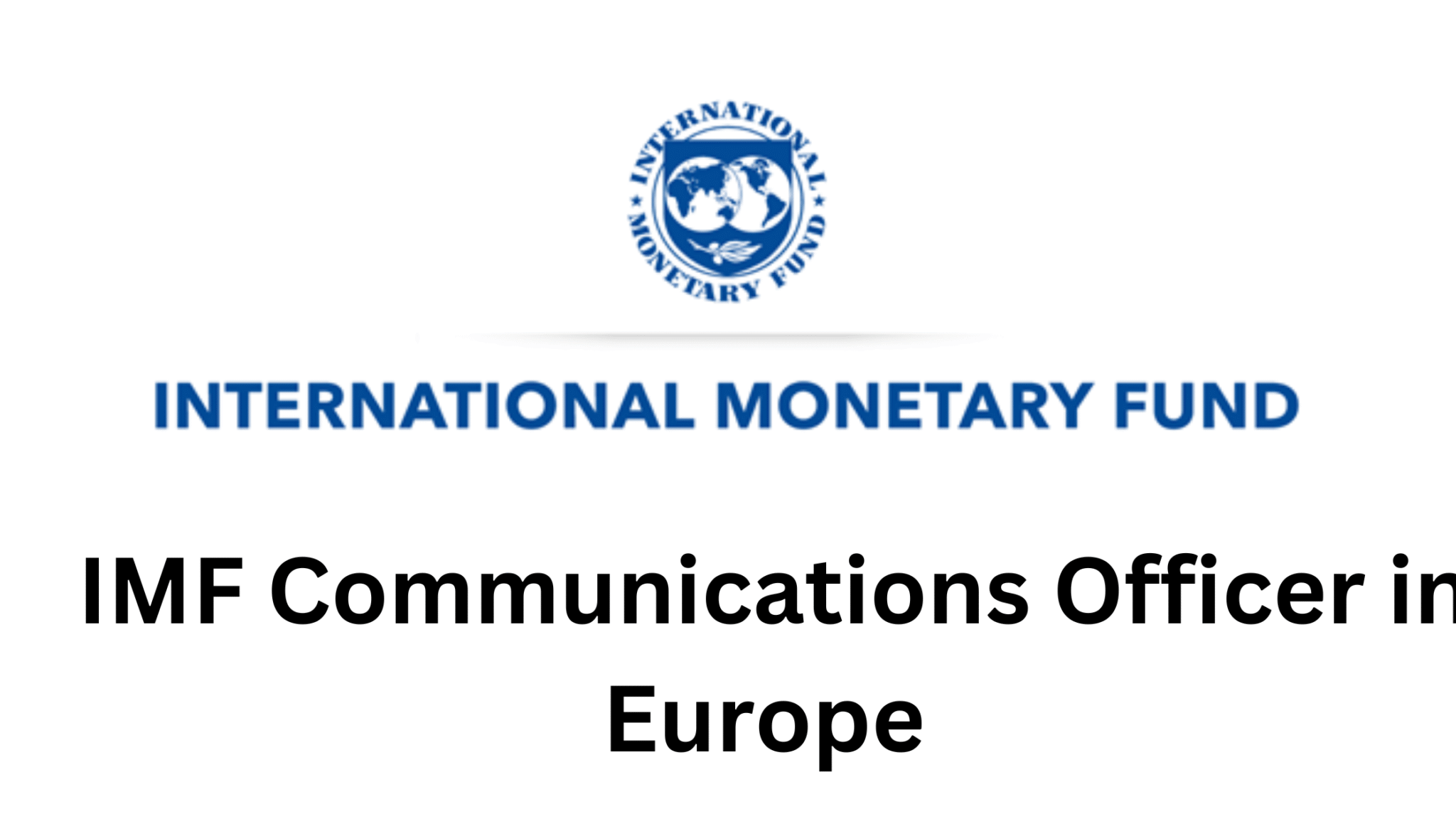 Job Opportunity: IMF Communications Officer 2025 (Local), International ...