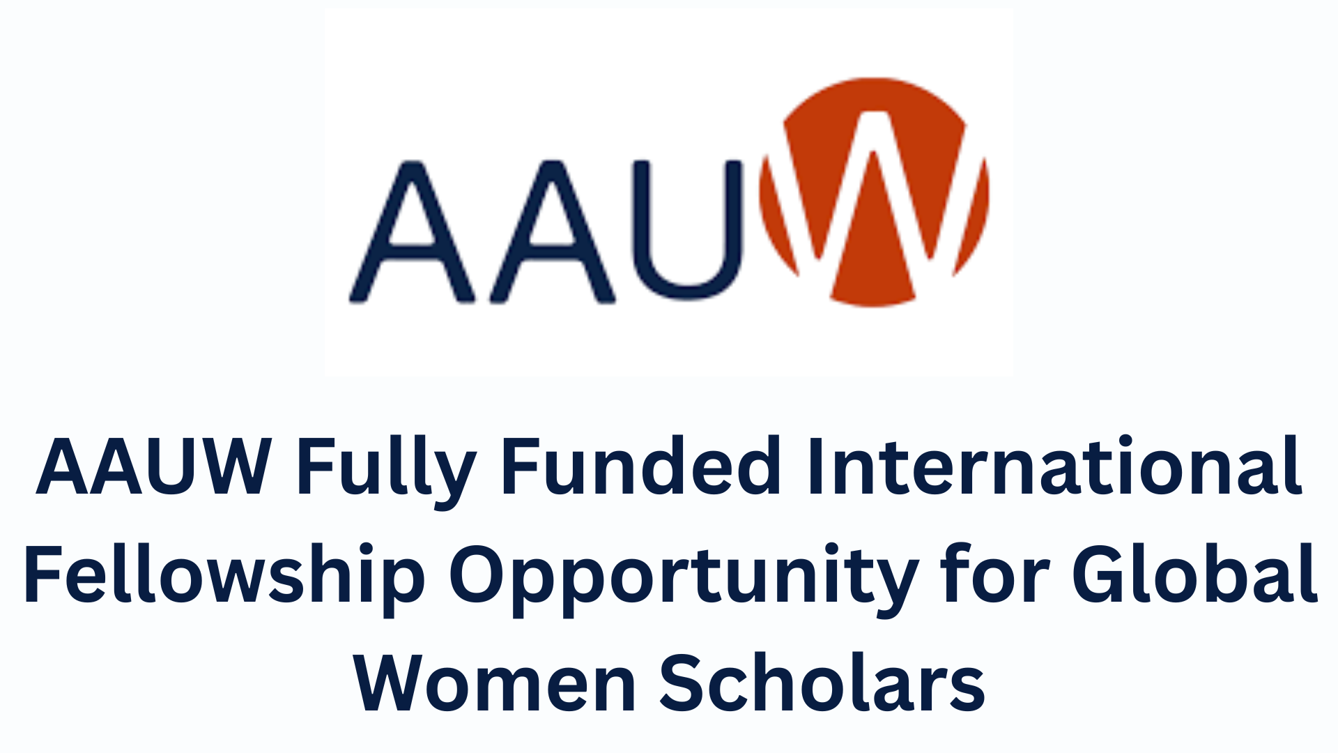 AAUW International Fellowship 2025/2026 Opportunity Empowers Global Women Scholars With Full ...
