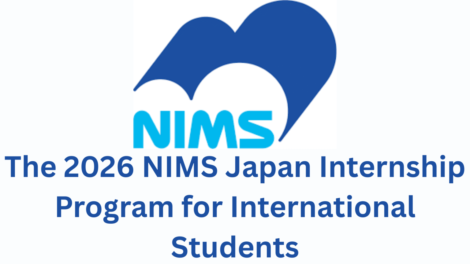 Applications Open: 2026 NIMS Japan Internship Program - Opportunity For ...