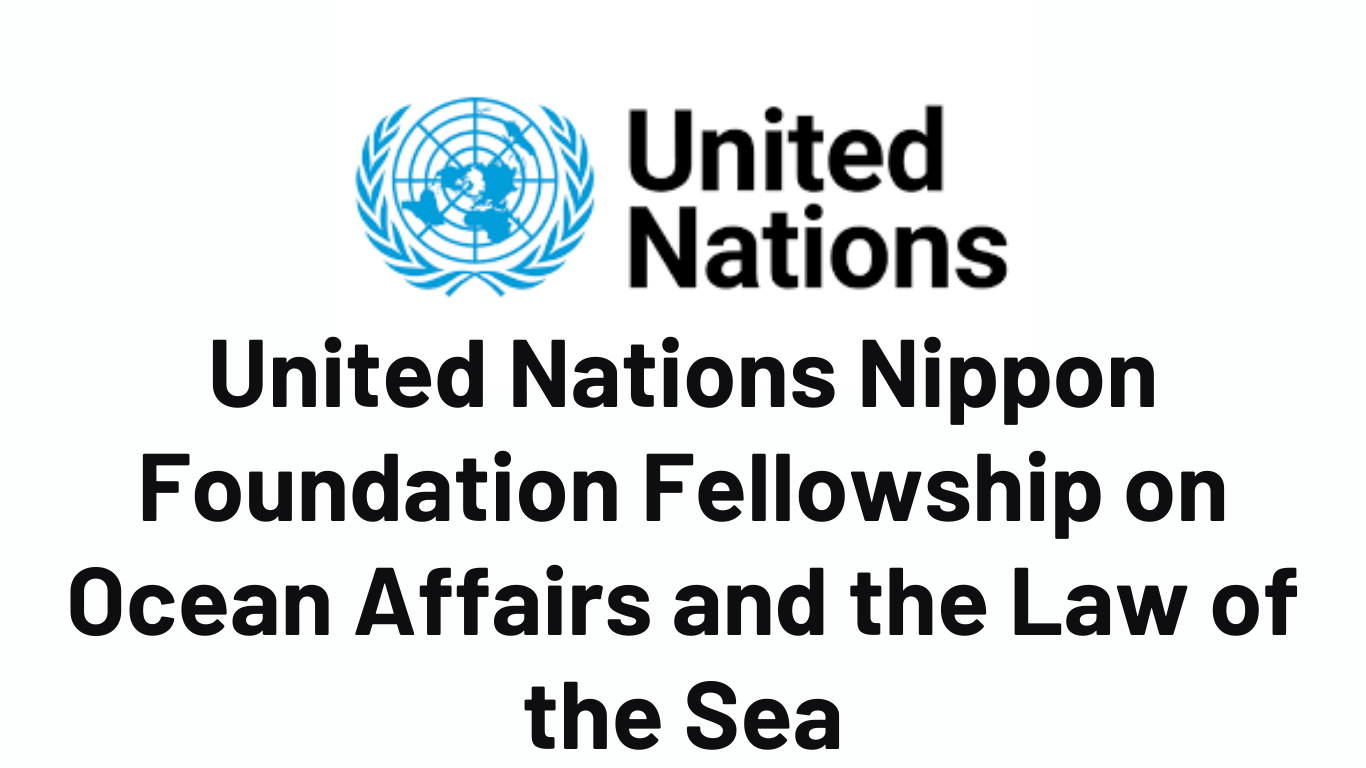 United Nations Nippon Foundation Fellowship 2026 On Ocean Affairs And ...