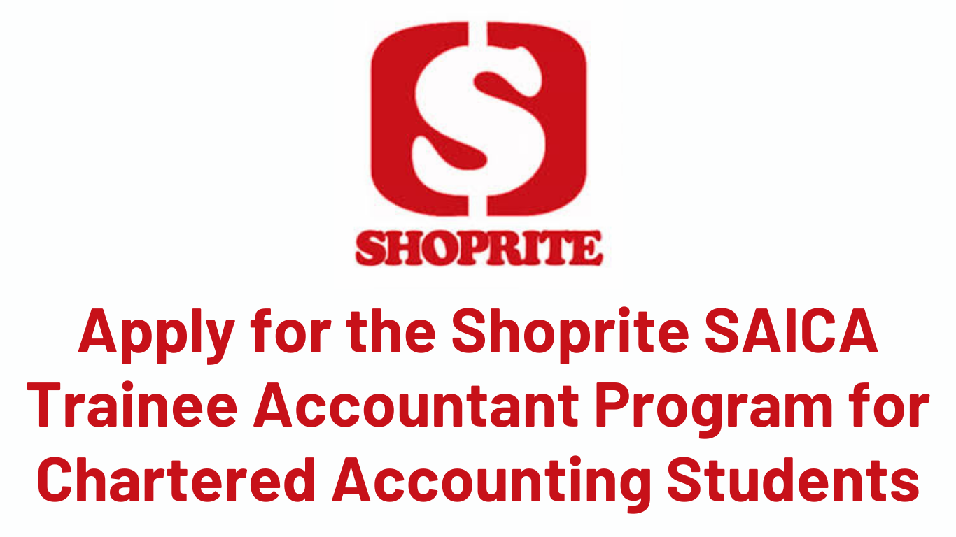 Apply For The Shoprite SAICA Trainee Accountant Program 2025 ...