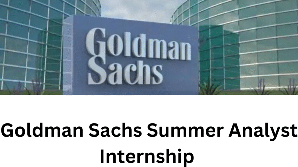 Exciting Opportunity: Goldman Sachs Summer Analyst Internship 2026 For ...