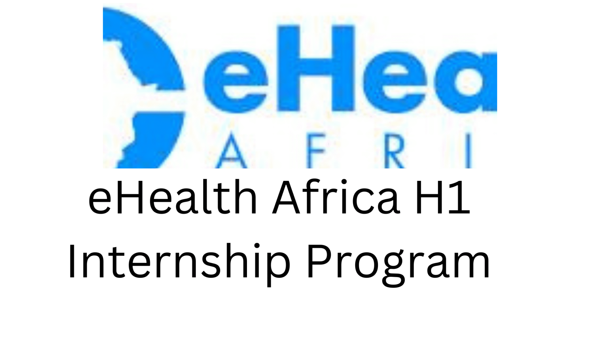EHealth Africa H1 2026 Internship Program (All-Female Cohort) For Young ...