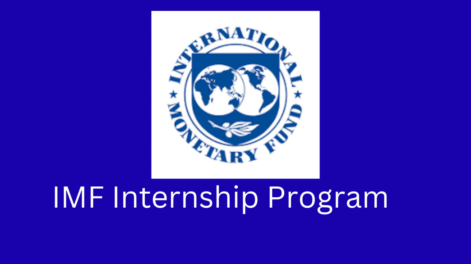 Exciting Opportunity: IMF Internship Program 2026 In USA, Fully Funded