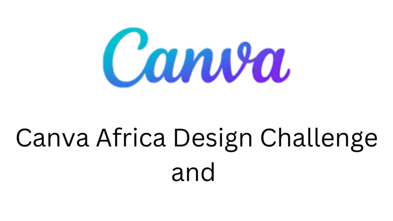 Canva Africa Design Challenge 2025 For Creative Individuals | $10,000 Award